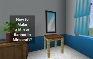 How to Make a Mirror Banner in Minecraft: A Step-by-Step Guide ...